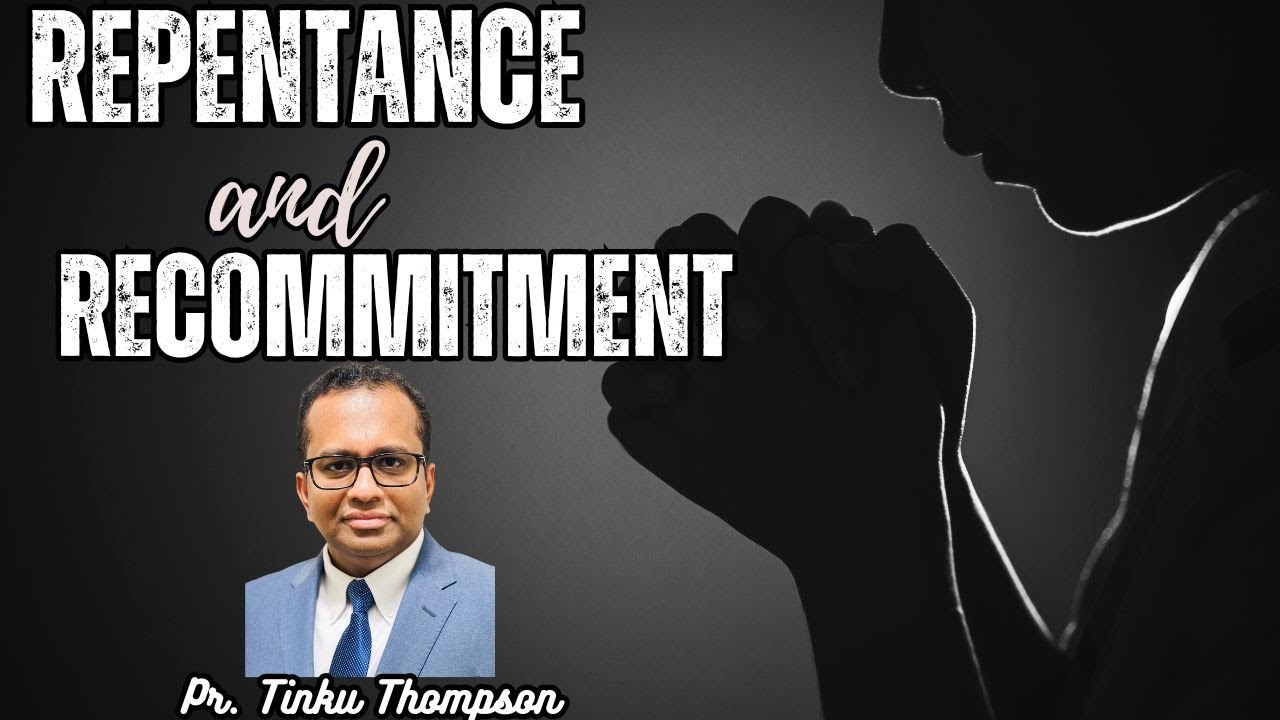 Repentance and Recommitment | English Message - Pr. Tinku Thompson - YouTube