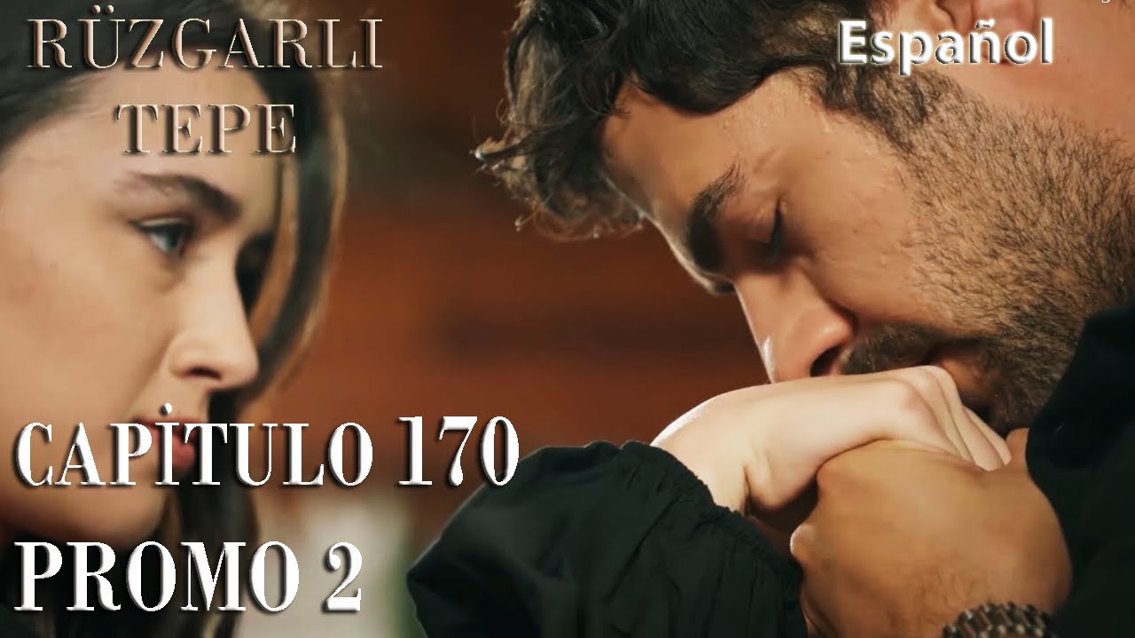 RÜZGARLI TEPE 170 - 2 - Tú y yo nos hemos convertido en nosotros ahora ...