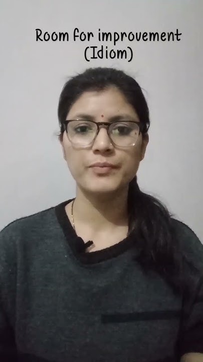 Meaning of Idiom "Room for improvement" with example. - YouTube