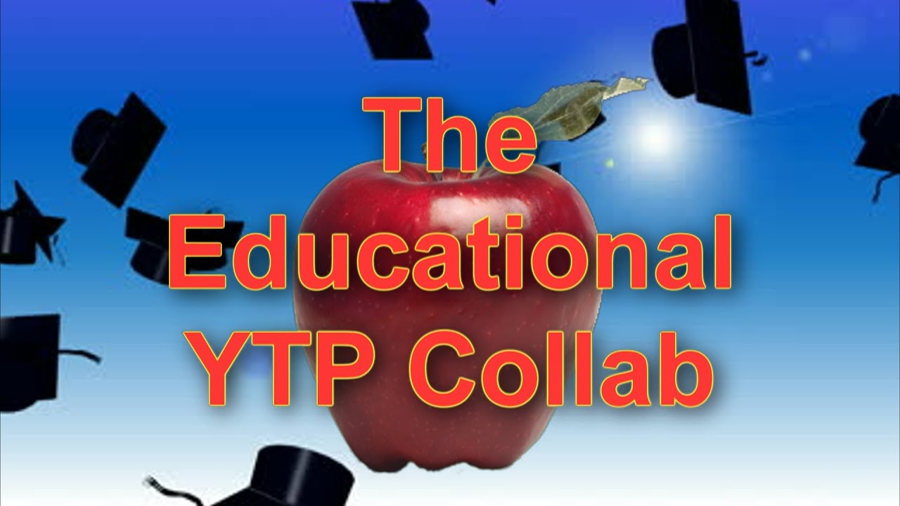 The Educational YTP Collab - YouTube