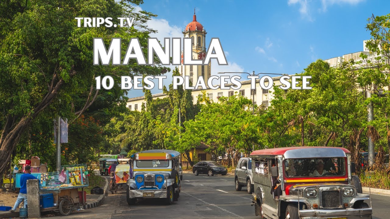 Manila - Top 10 Best Places to Visit - Trips TV - YouTube