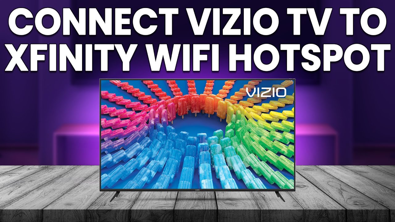 How To Connect Vizio TV To Xfinity Wi-Fi Hotspot (How To Set Up Xfinity ...