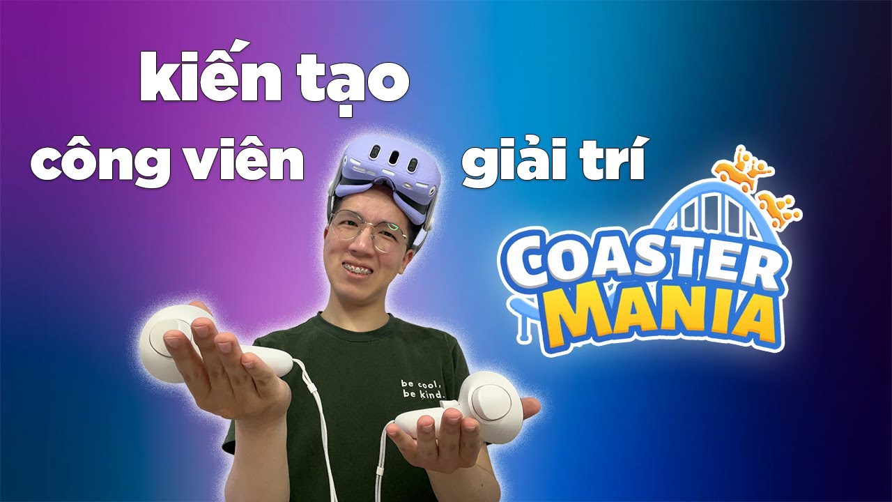 Kiến tạo đường ray Công Viên Giải Trí với Meta Quest 3 - Coaster Mania ...