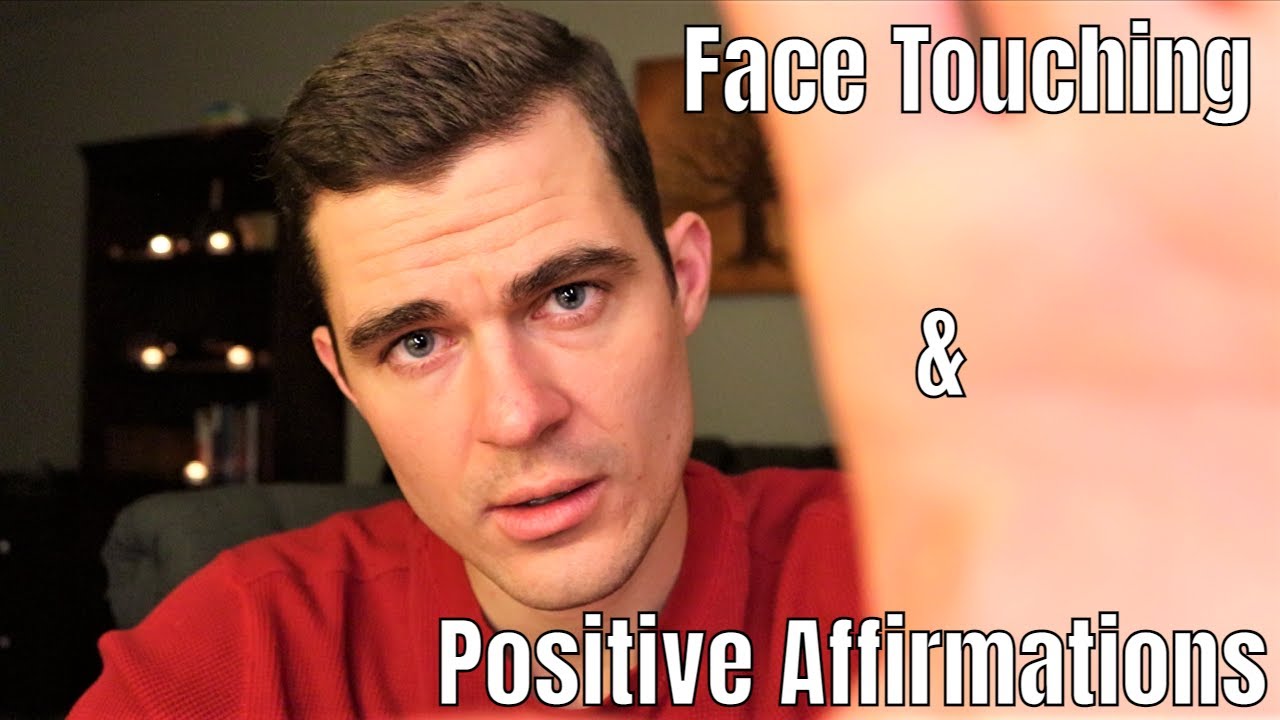 Asmr Face Touching And Positive Affirmations │ Therapist Roleplay Youtube