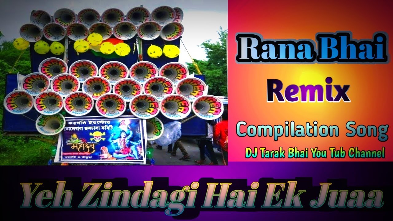 Rana Bhai Remix Yeh Zindagi Hai Ek Juaa Power Full Compilation Song - YouTube