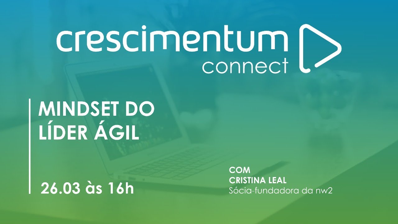 Crescimentum Connect - Mindset do líder ágil. - YouTube
