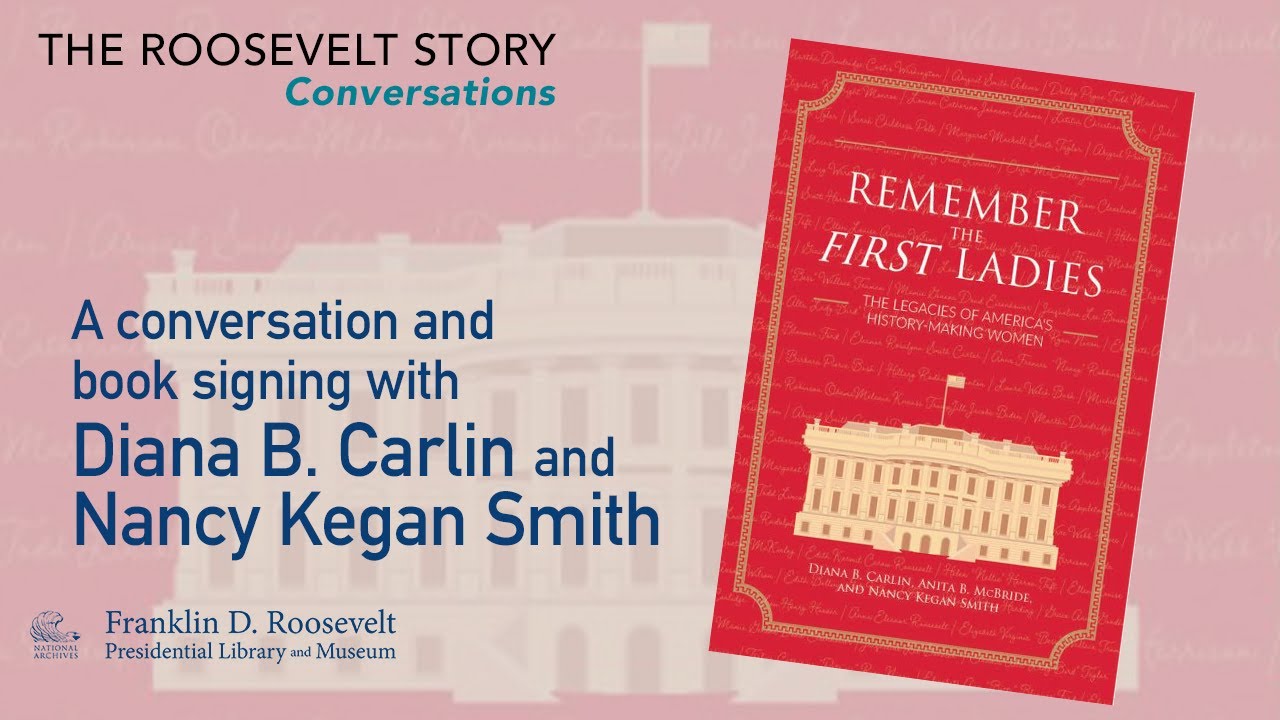 Conversation: REMEMBER THE FIRST LADIES with Diana B. Carlin and Nancy ...