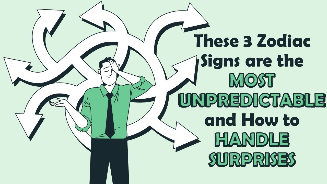 These 3 Zodiac Signs Are the Most Unpredictable and How to Handle ...