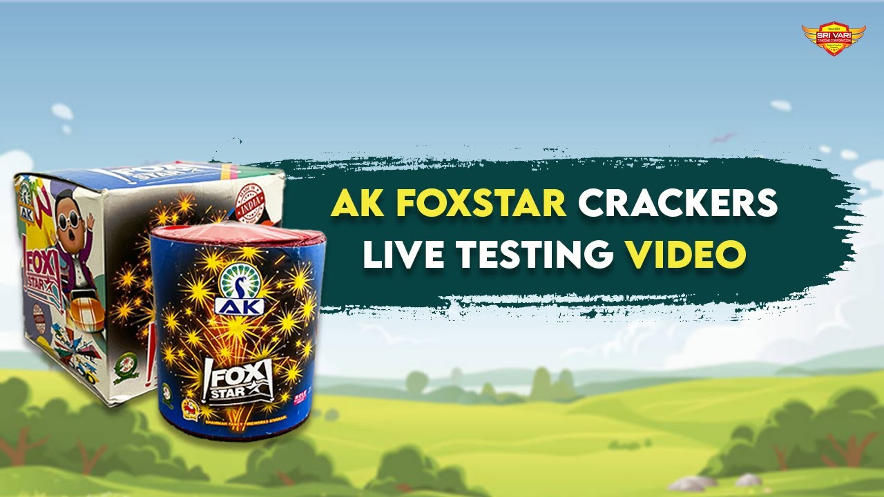 AK Foxstar Crackers live Testing Video II Sri Vari Trading Corporation ...