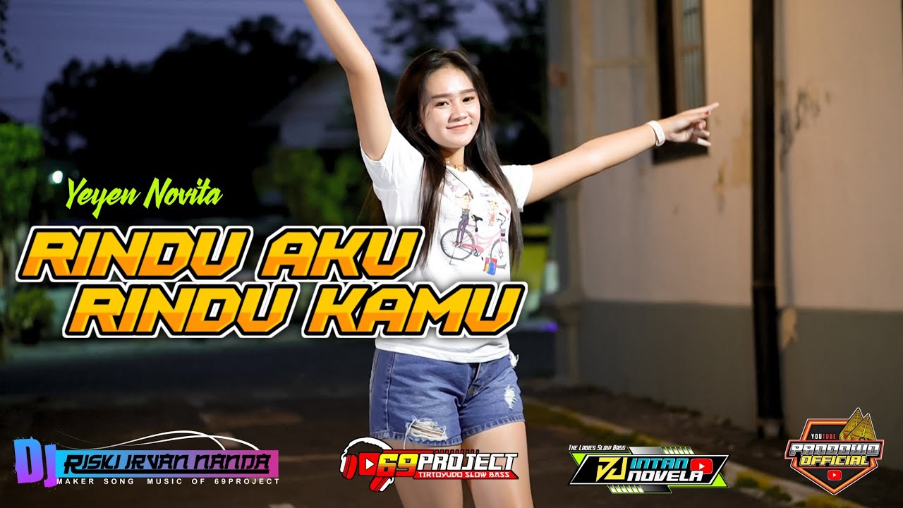 DJ RINDU AKU RINDU KAMU - YEYEN NOVITA | DJ INTAN NOVELA feat 69 Project - YouTube