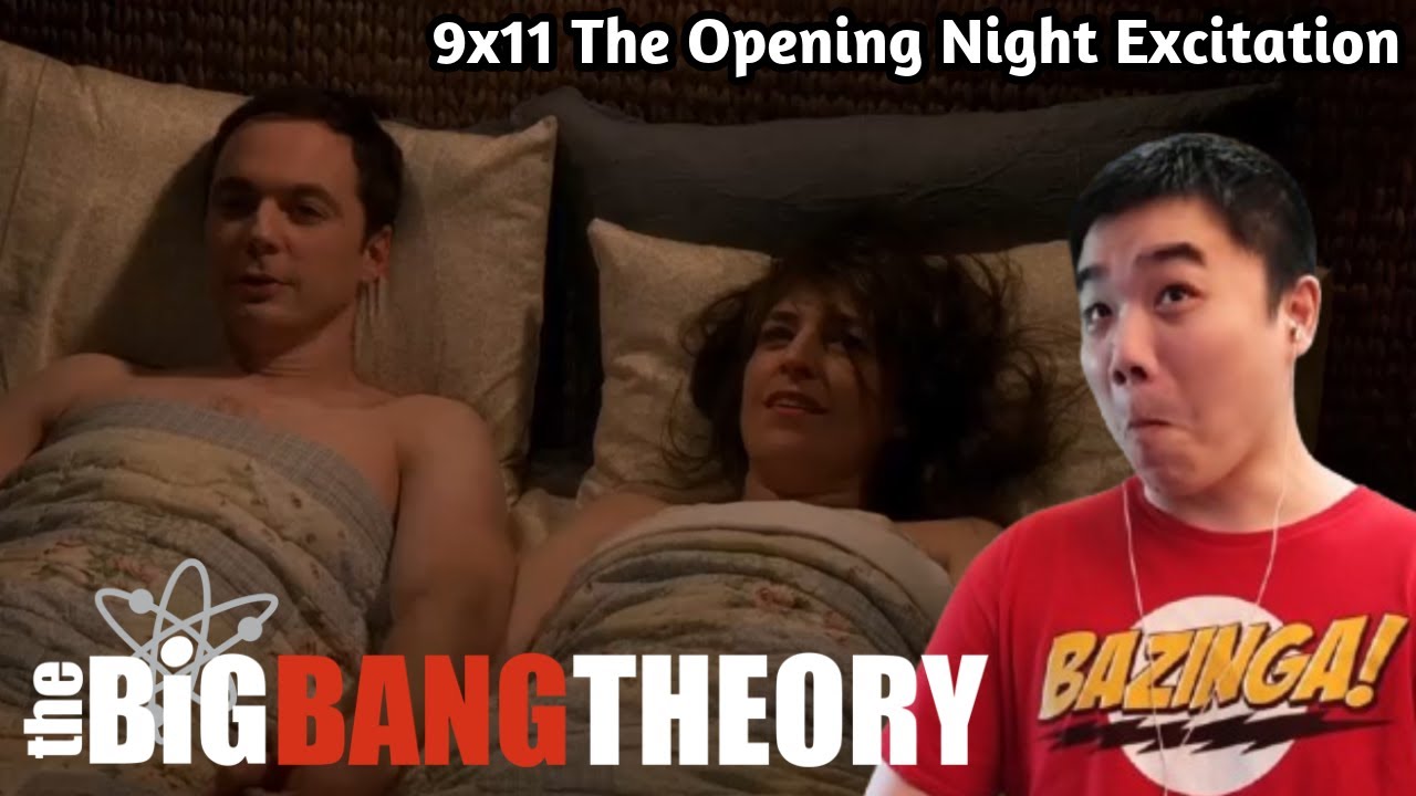 The Big Bang Theory 9x11- The Opening Night Excitation Reaction! - YouTube