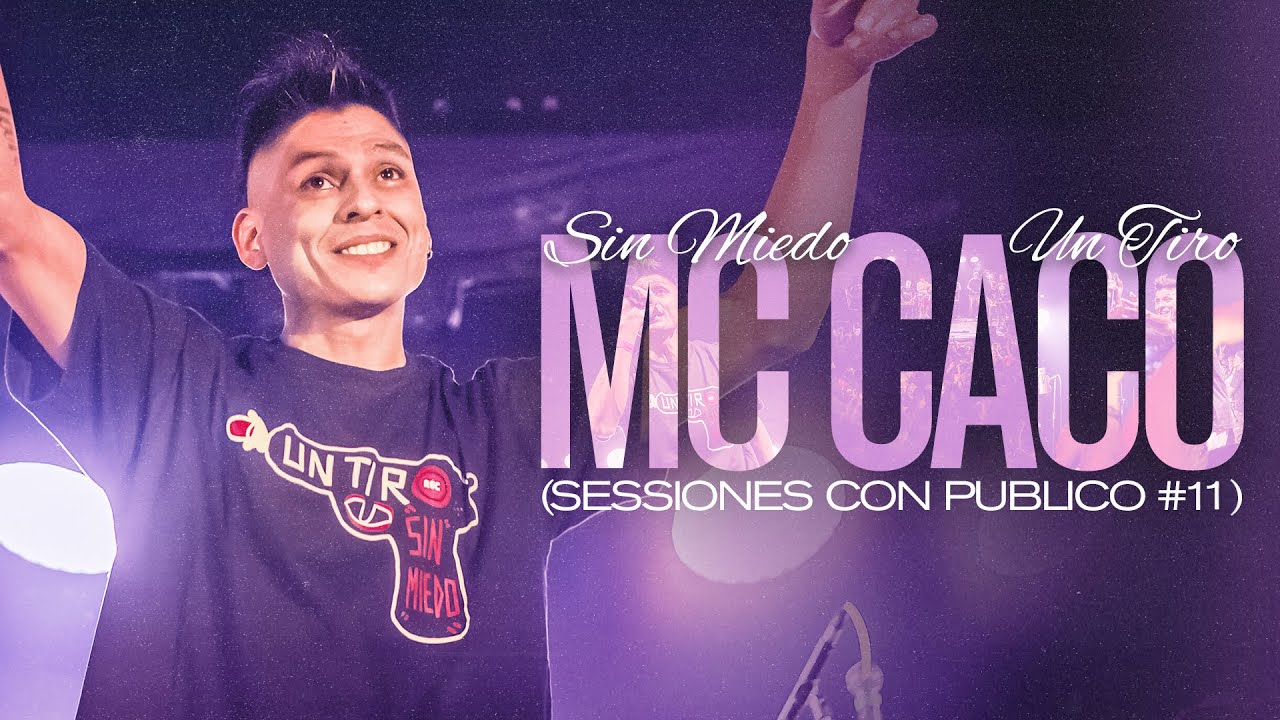 MC CACO - SESSIONES CON PUBLICO #11 (SIN MIEDO : 1 "TIRO") - YouTube