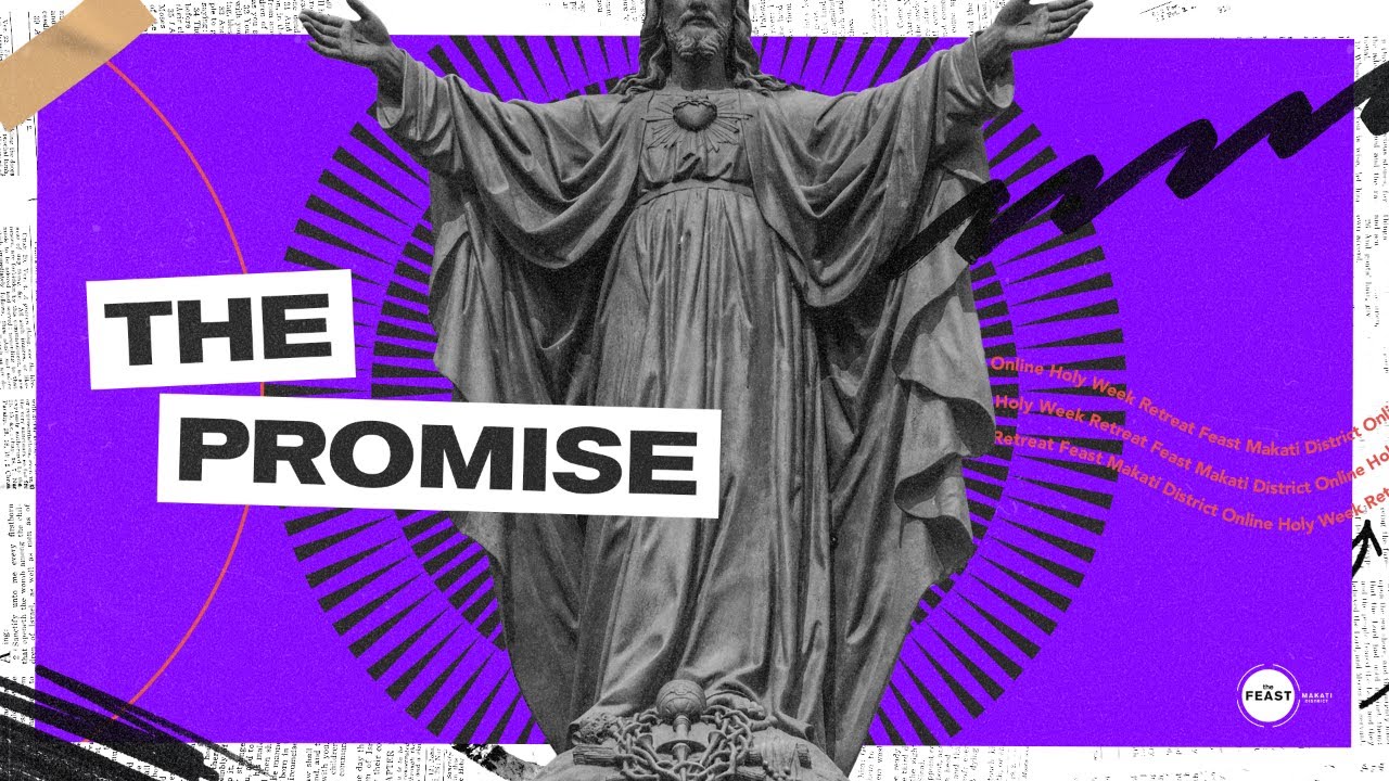 THE PROMISE | Feast Makati District's Holy Week Recollection | Day 1 ...