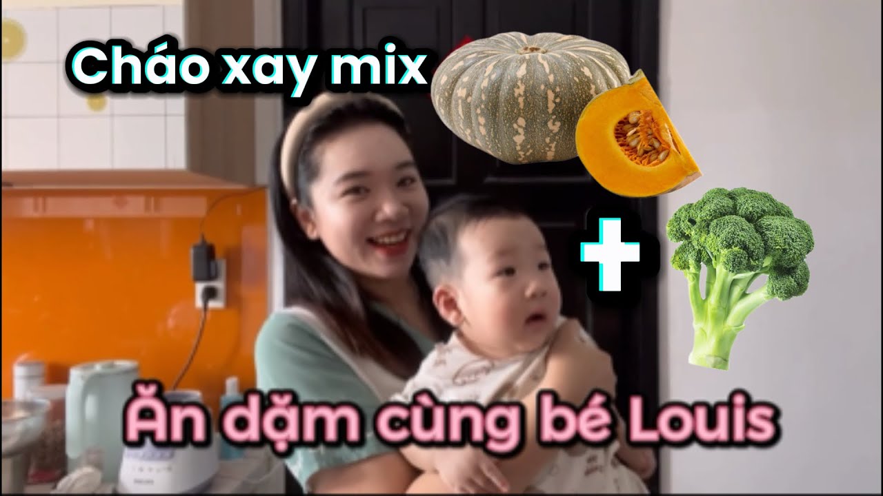 Ăn dặm cùng em bé Louis l Cháo xay mix Bí đỏ & Bông cải xanh - YouTube