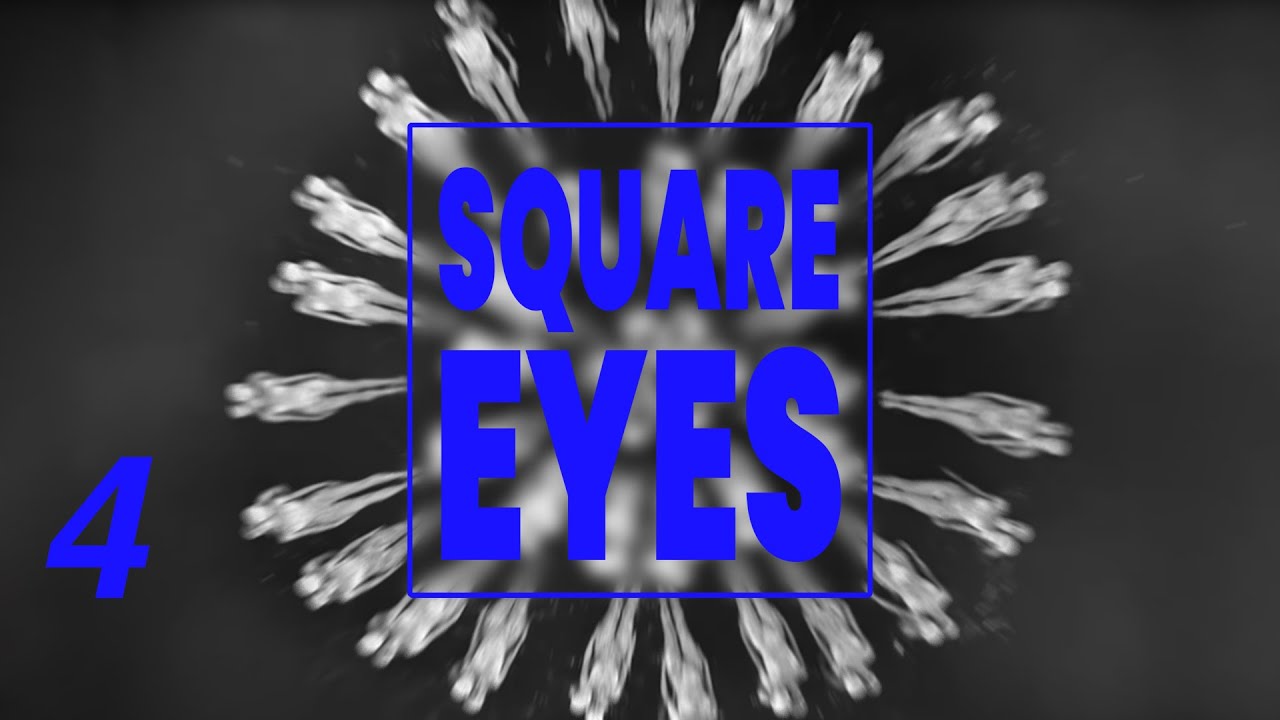 SQUARE EYES 4: Escape to the Screen - YouTube
