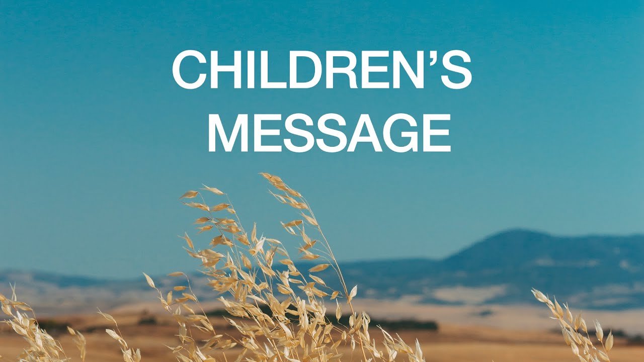Children's Message - YouTube