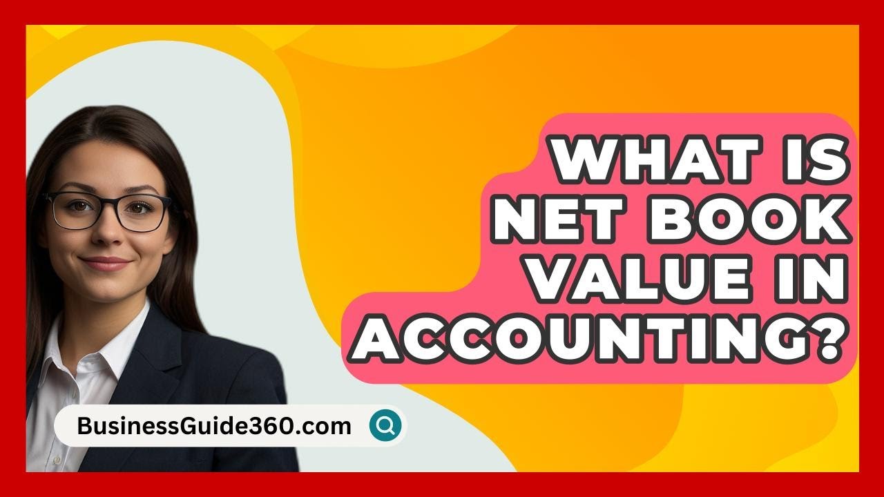What Is Net Book Value In Accounting? - BusinessGuide360.com - YouTube