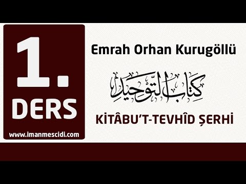 1. Ders Kitabut Tevhid (Tevhid Kitabı) - Emrah Orhan Kurugöllü Hoca