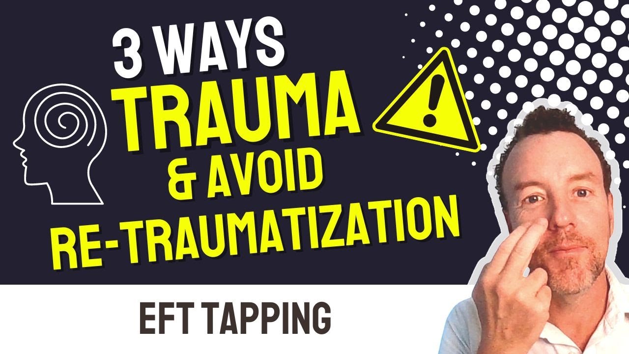 3 RIGHT Ways to Use EFT for Trauma & Avoid Re-Traumatization - YouTube