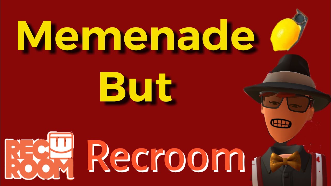 Memenade (Daily Juicy Memes) but Recroom. - YouTube
