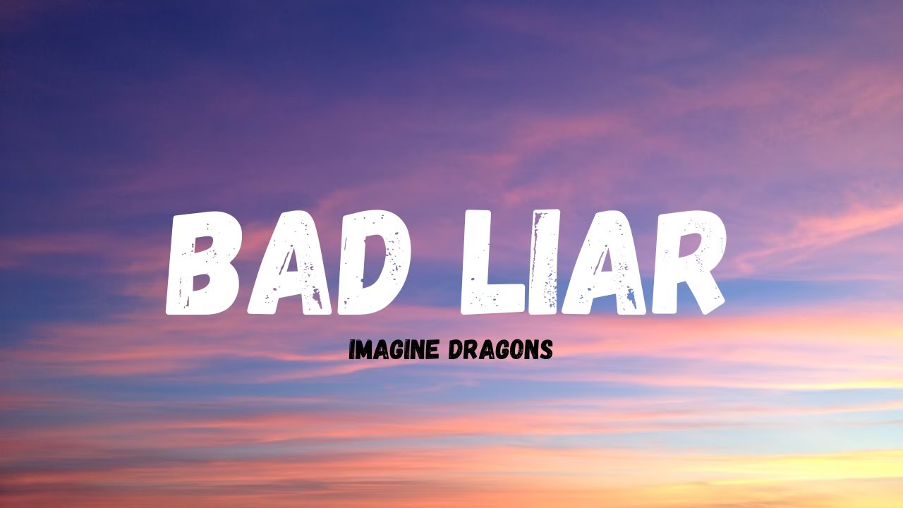 Imagine Dragons - Bad Liar (Lyrics) - YouTube