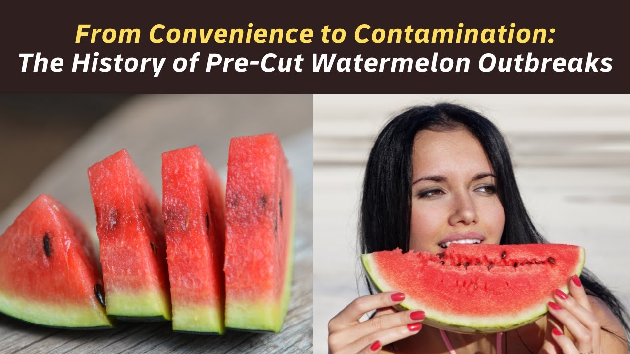 From Convenience to Contamination The History of Pre Cut Watermelon ...