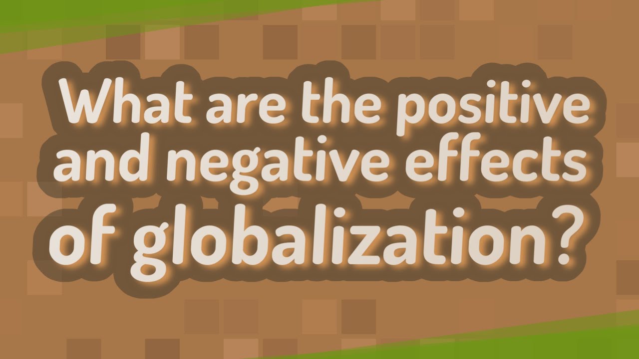 What are the positive and negative effects of globalization? - YouTube