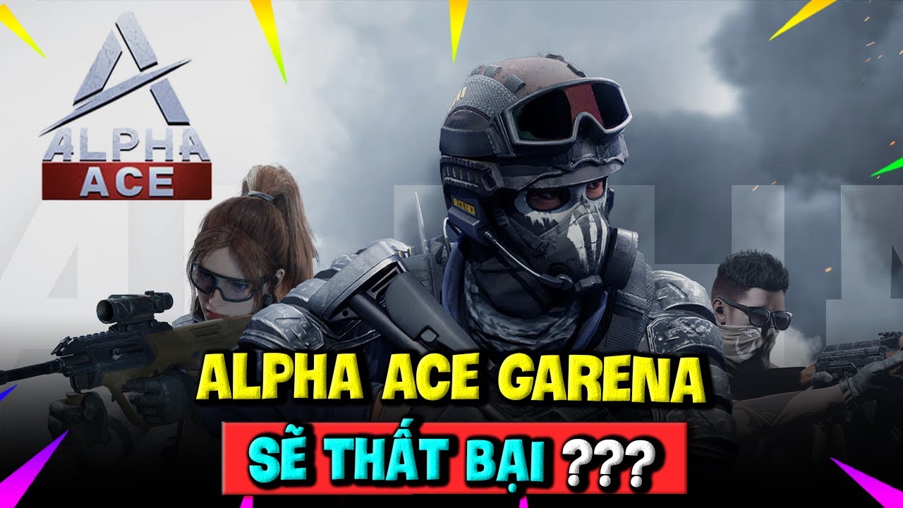 Game Bắn Sung Alpha Ace Sắp Ra Mắt Của Garena Sẽ Thất Bại? - YouTube
