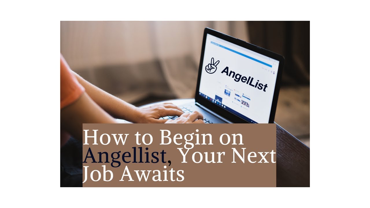 How to Begin on Angellist, Your Next Job Awaits - YouTube