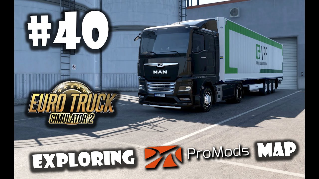 ETS2 | PRO MODS v2.72 | Vilnius - Łódź | E40 | Exploring PRO MODS Map ...