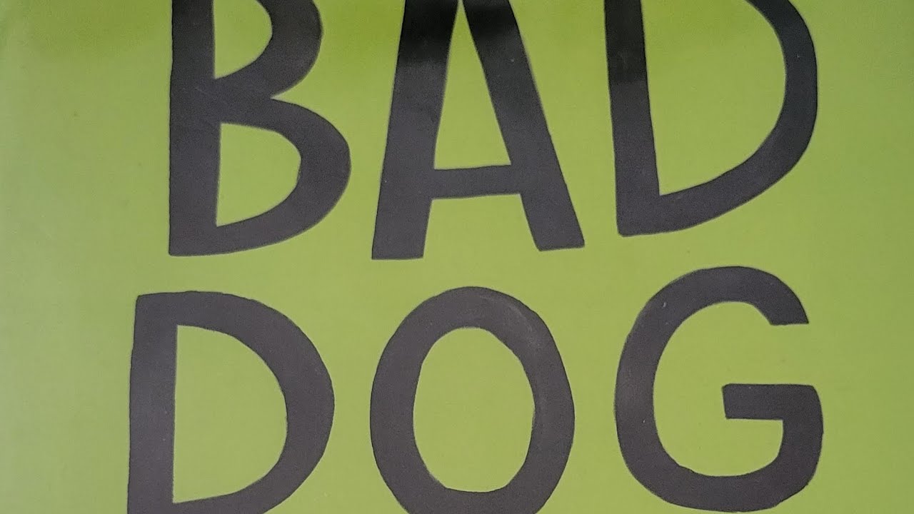 BAD DOG By Mike Boldt KIDS READ ALOUD BOOK 📚 - YouTube