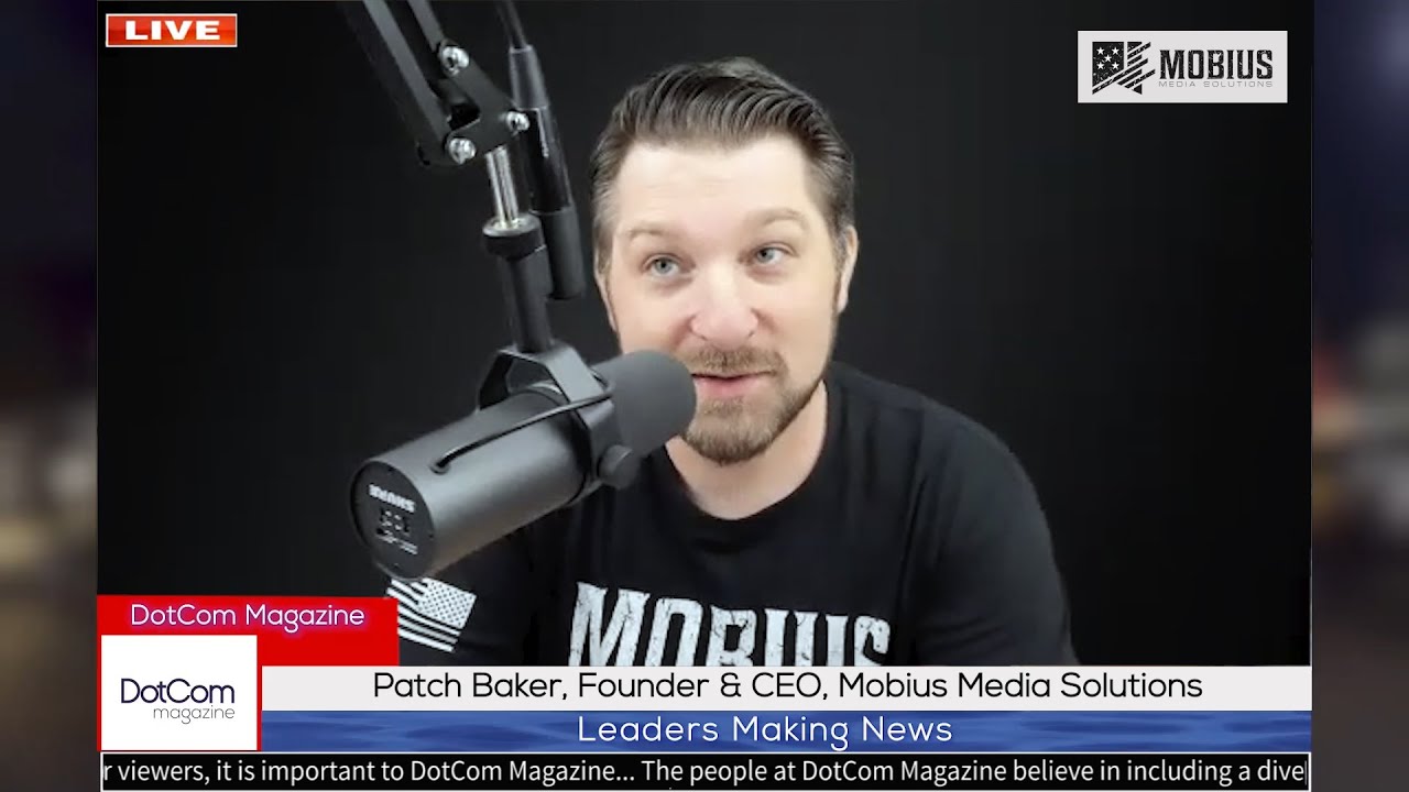 Patch Baker, Founder & CEO, Mobius Media Solutions, A DotCom Magazine Interview - YouTube
