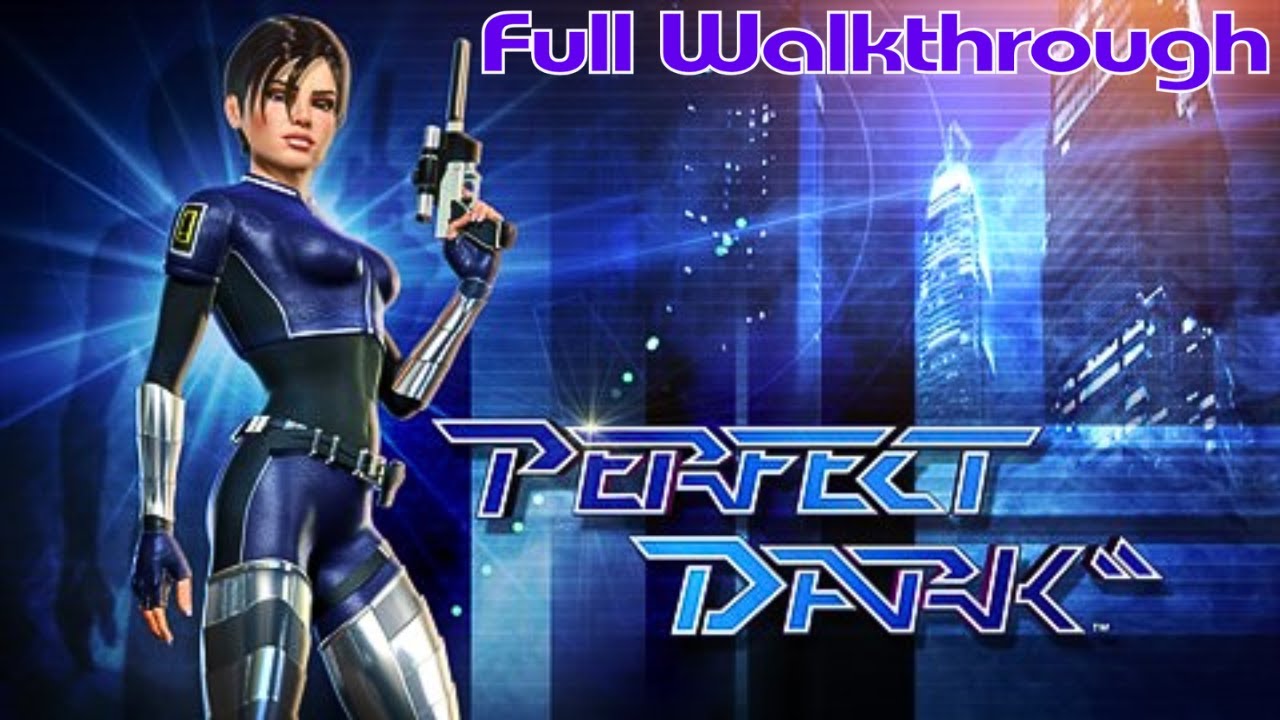 Perfect Dark | Full Walkthrough | Perfect Agent - YouTube