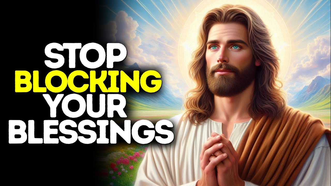 God Says - How To Stop Blocking Your Blessings | God Message Today ...