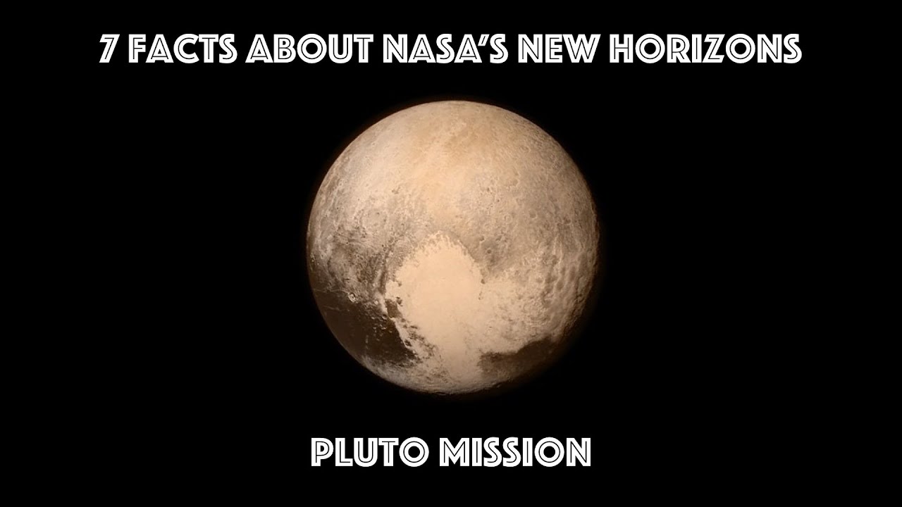 7 Facts About NASA's New Horizons Pluto Mission! - YouTube