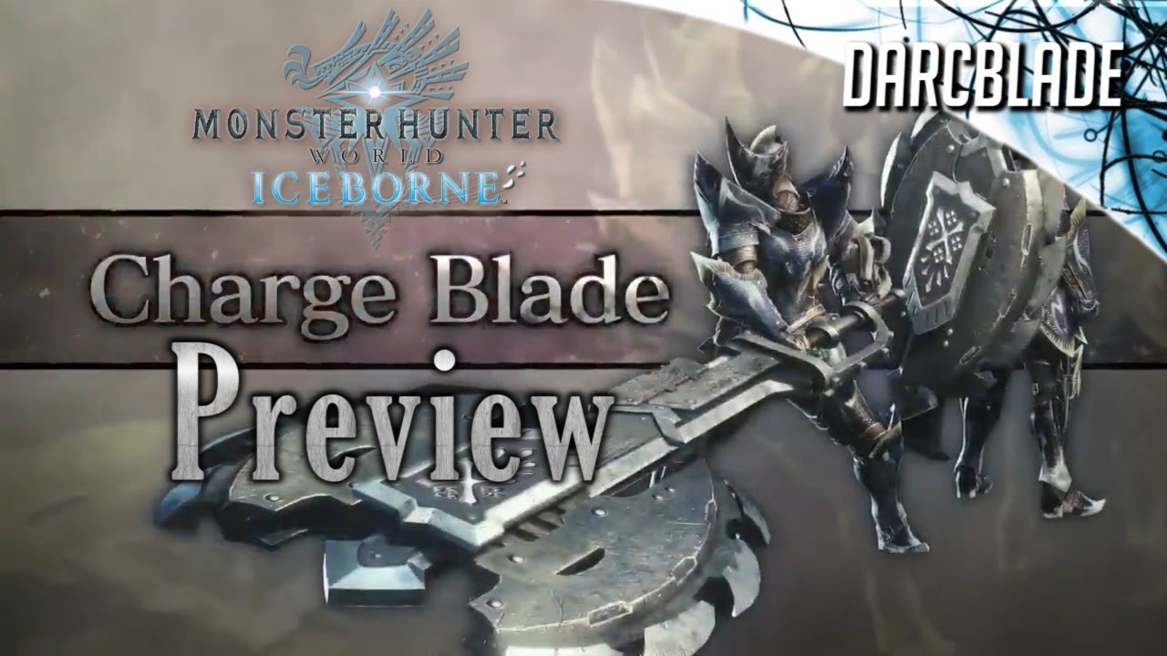 Charge Blade MHW Iceborne Weapon Preview Trailer - English - YouTube