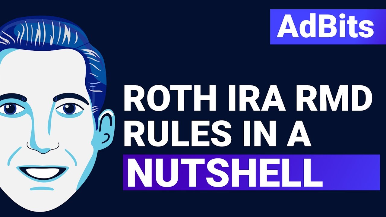 AdBits | Roth IRA RMD Rules in a Nutshell - YouTube
