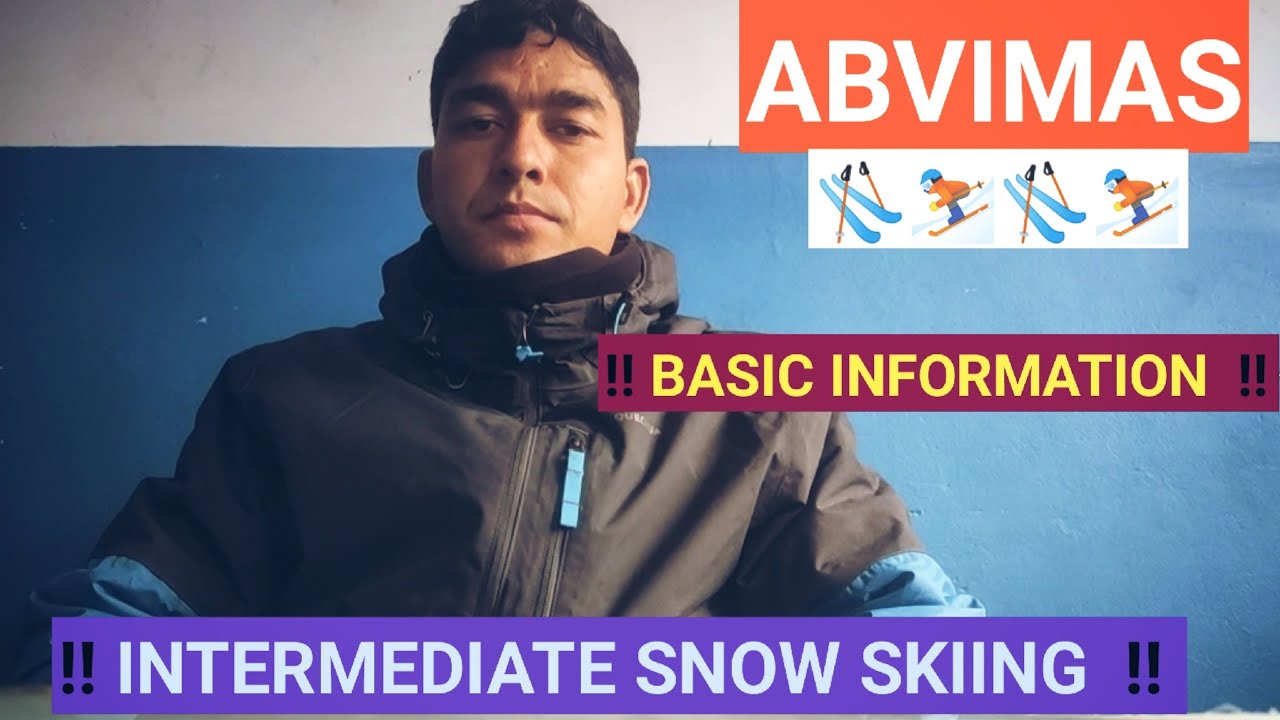 Intermediate snow skiing course,ABVIMAS🎿⛷️🎿!! BASIC INFORMATION ...