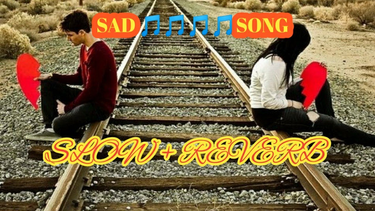 Sad Song | Slow And Reverb Slow Motion 🎵🎵🎵Songs #sadsong #slowmotion ...