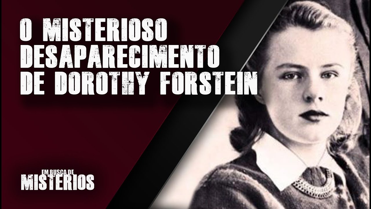 O misterioso desaparecimento de Dorothy Forstein - YouTube