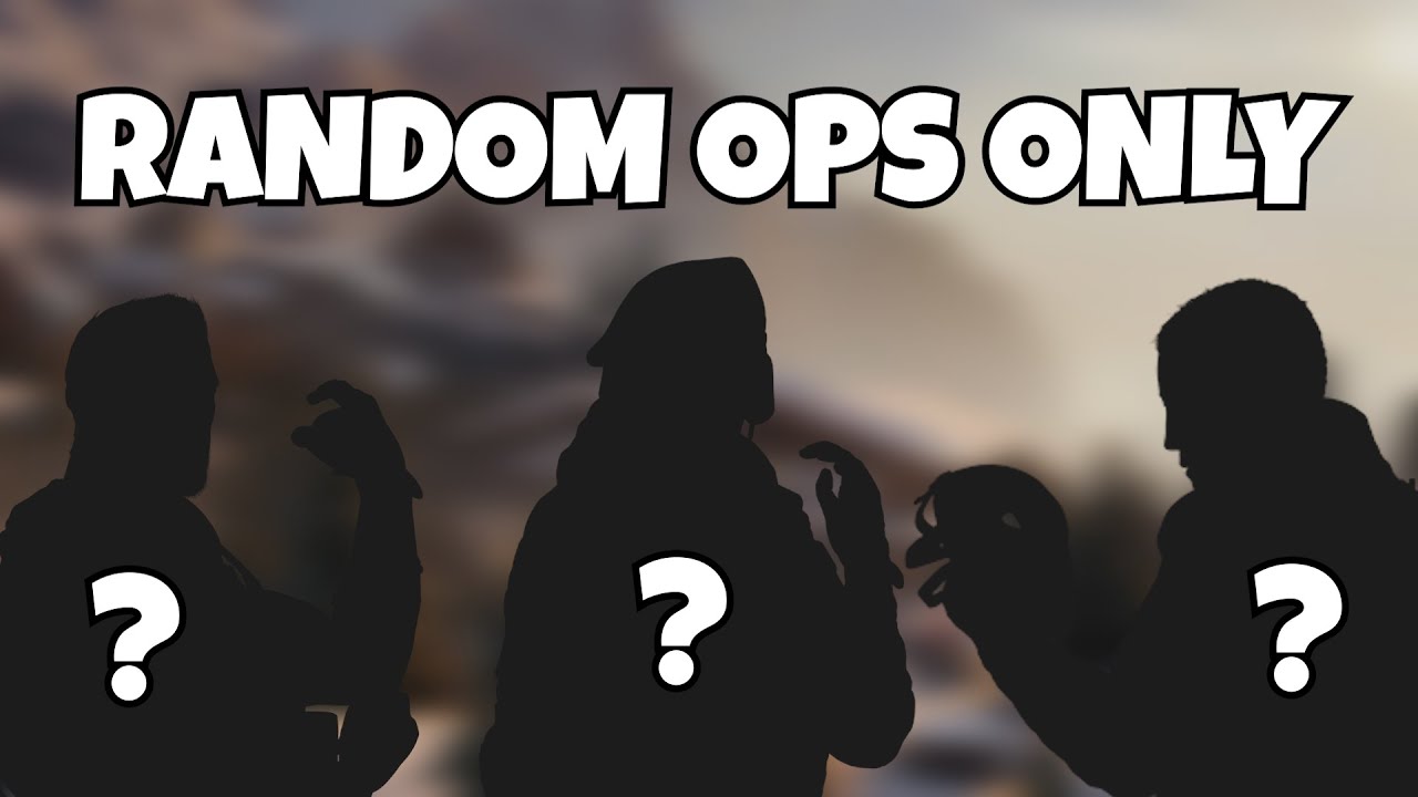 RANDOM OPERATORS ONLY! 🎲 || Rainbow Six Siege - YouTube