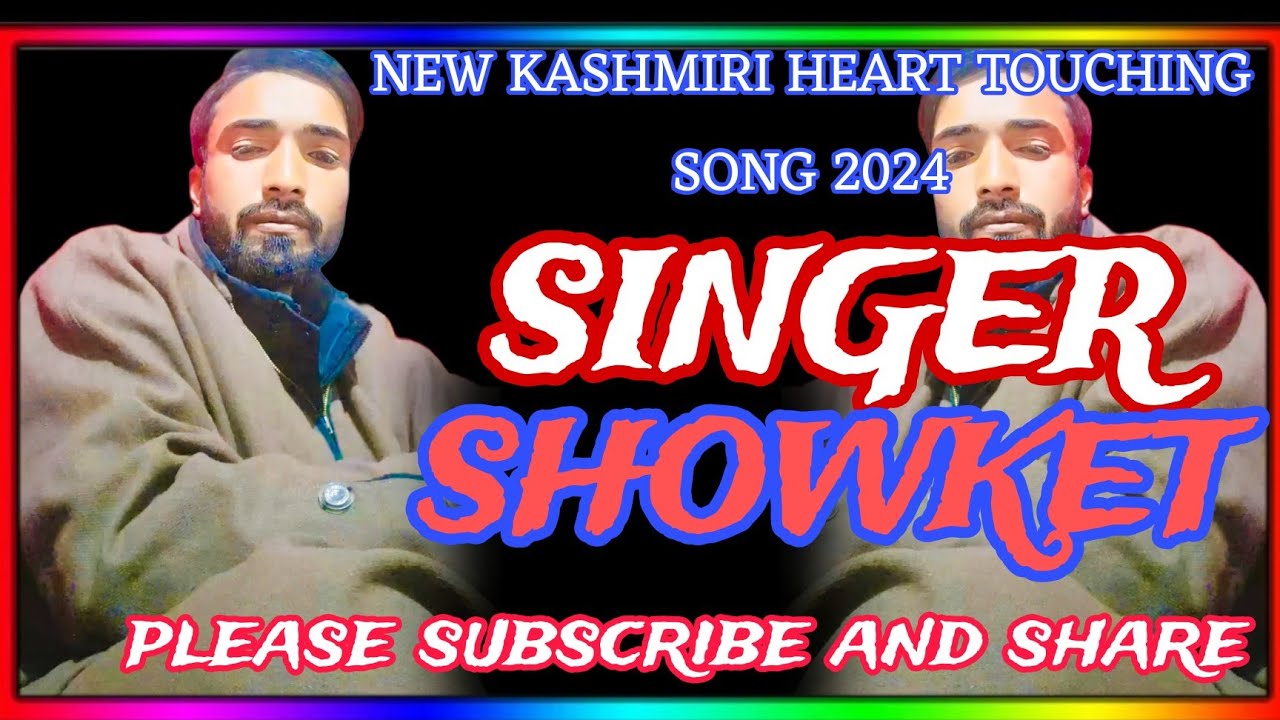 SINGER SHOWKET HEART TOUCHING SONG 2024 - YouTube