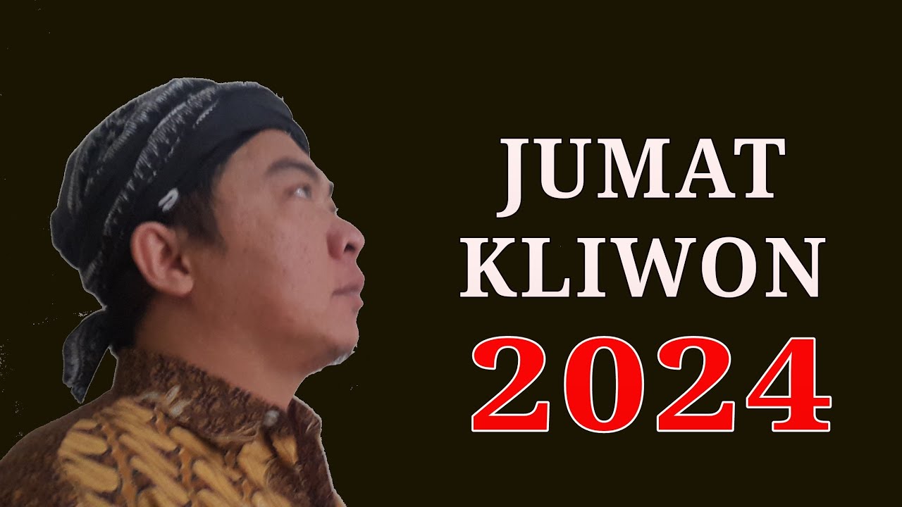 NASIB WETON JUMAT KLIWON DI TAHUN 2024 - YouTube