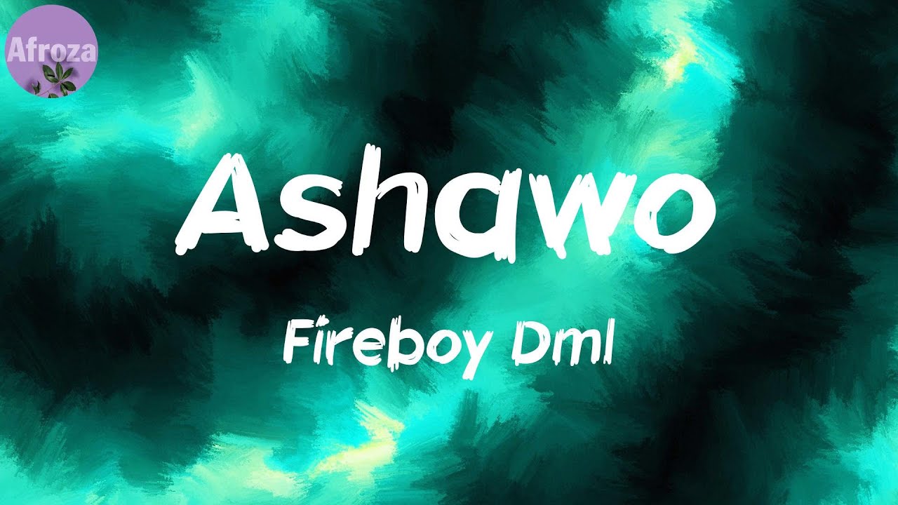 Ashawo (Lyrics) - Fireboy Dml - YouTube