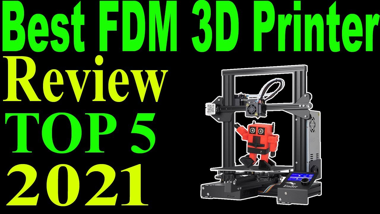 Top 5 Best FDM 3D Printer Review 2021 - YouTube