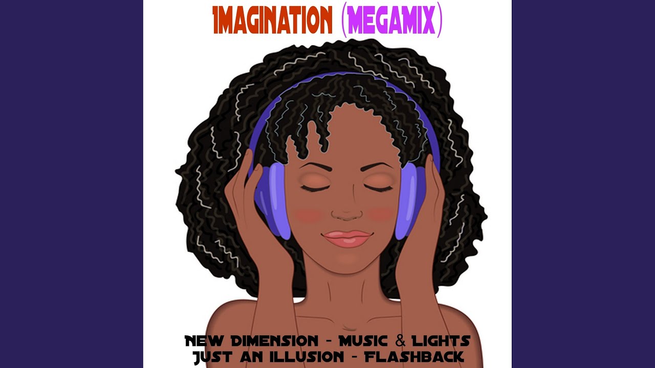 Imagination (Megamix) - YouTube Music