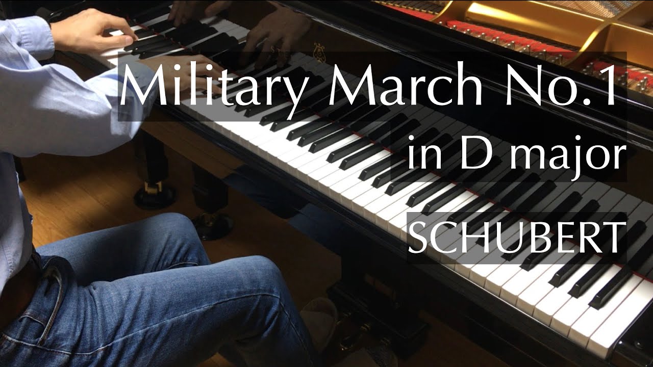 軍隊行進曲 第1番（シューベルト）Schubert - Military March No.1 in D major ...