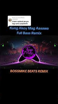 Kung Akoy Mag Aasawa Full Bass Remix (BOSSMIKE BEATS REMIX) TikTok ...