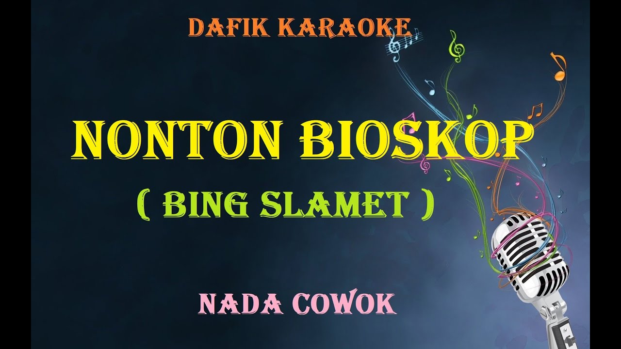 Nonton Bioskop (Karaoke) Bing Slamet Nada Pria/Cowok Male Key - YouTube