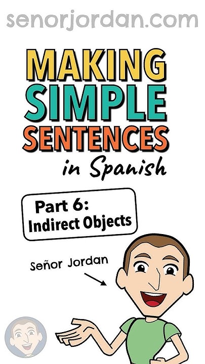Making simple sentences in Spanish | Part 6: Indirect Objects - YouTube